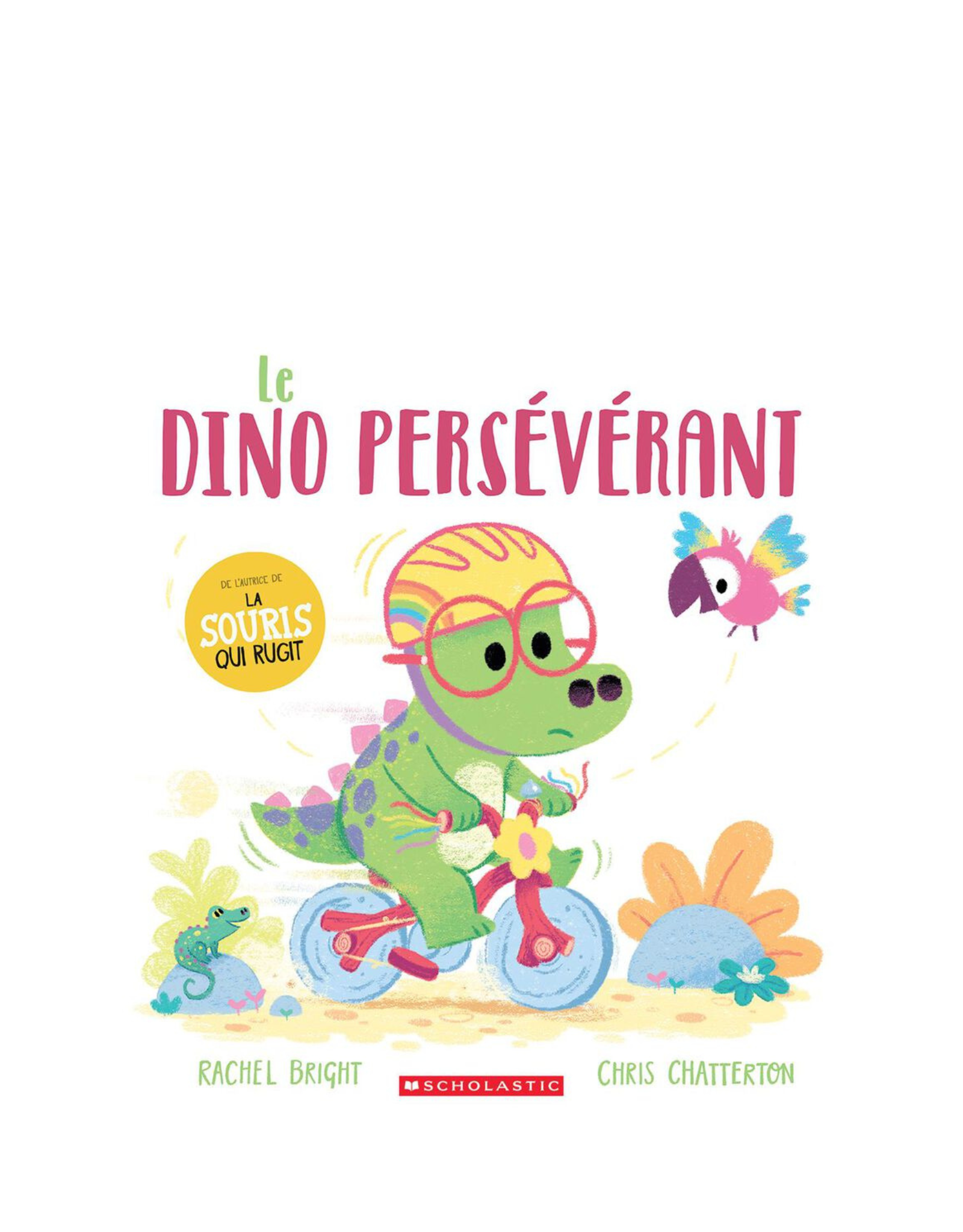 Le dino persévérant - Scholastic – Veille sur toi